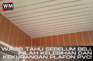 Wajib Tahu Sebelum Beli, Inilah Kelebihan dan Kekurangan Plafon PVC! - Wijaya Mandiri Artikel